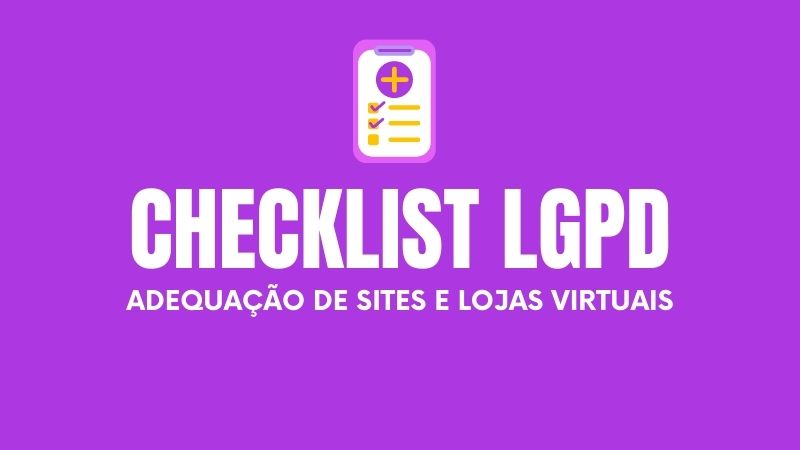 Checklist para adequação de sites e lojas virtuais á LGPD - Ramiro Lobo