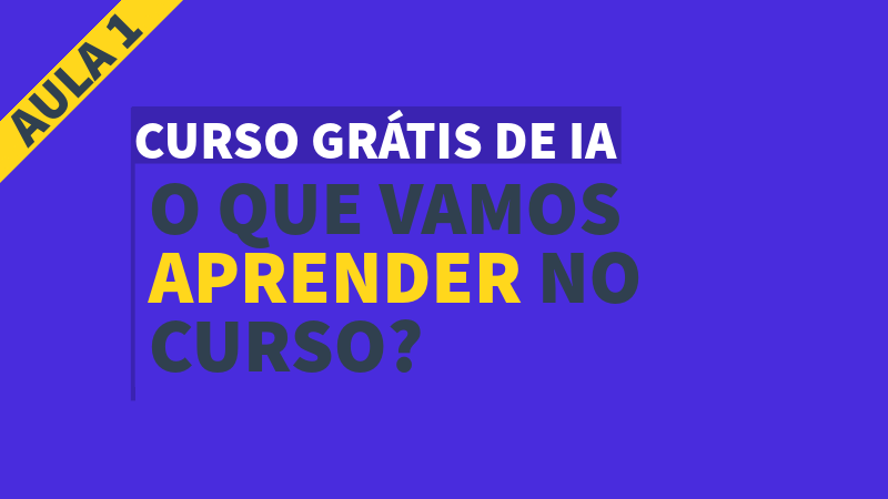 O que vamos aprender no curso gratuito de IA? - Ramiro Lobo